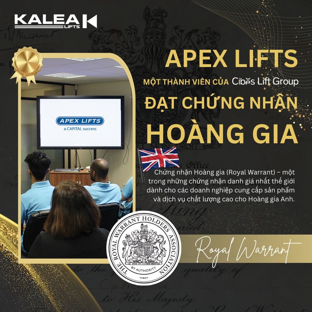 Apex Lift and Escalator Engineers Limited - Đạt chứng nhận Hoàng gia của Vương Quốc Anh - Thang ...